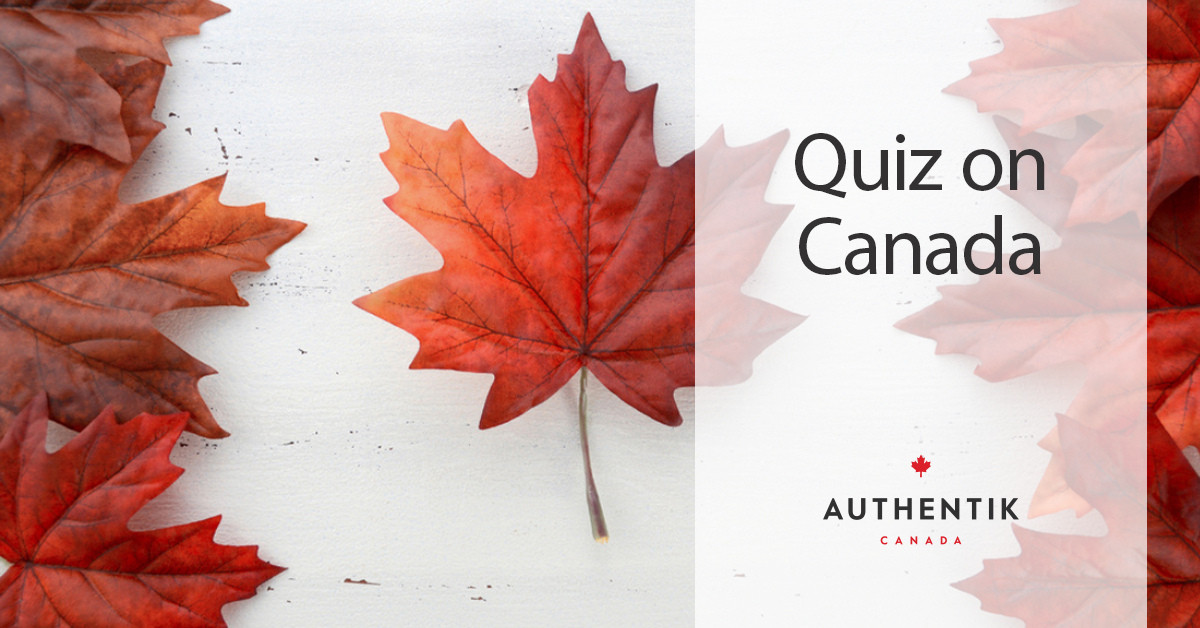 Quiz on Canada | Authentik Canada blog