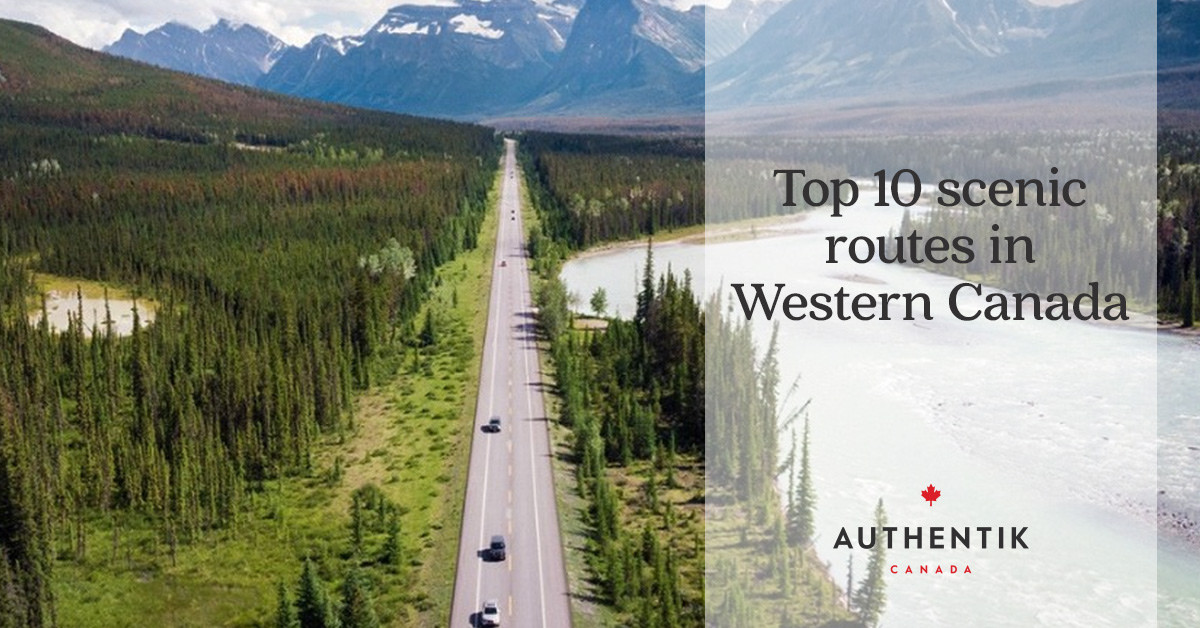 Top 10 scenic routes in Western Canada (with maps and photos)