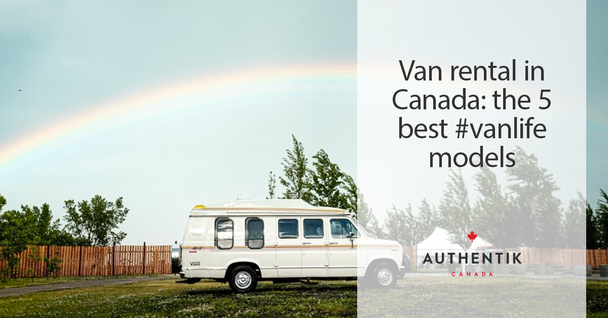 Van rental in Canada: the 5 best #vanlife models